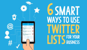 6 Smart Ways to Use Twitter Lists for Your Business - Appleton Creative